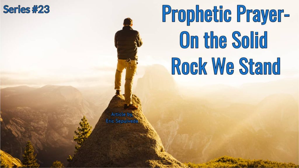 On the Solid Rock We Stand - Prophetic Ministries