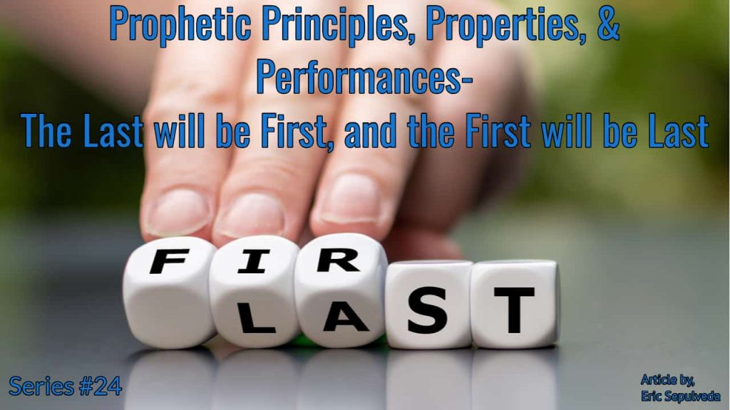 The Last will be First, and the First will be Last - Prophetic Ministries